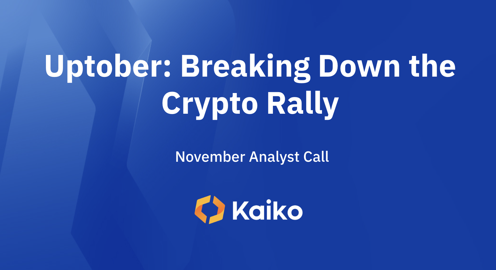 November Analyst Call: Breaking Down the Crypto Rally - Kaiko - Research